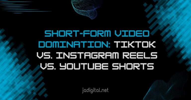 Short-Form Video Domination: TikTok vs. Instagram Reels vs. YouTube Shorts - JADigital